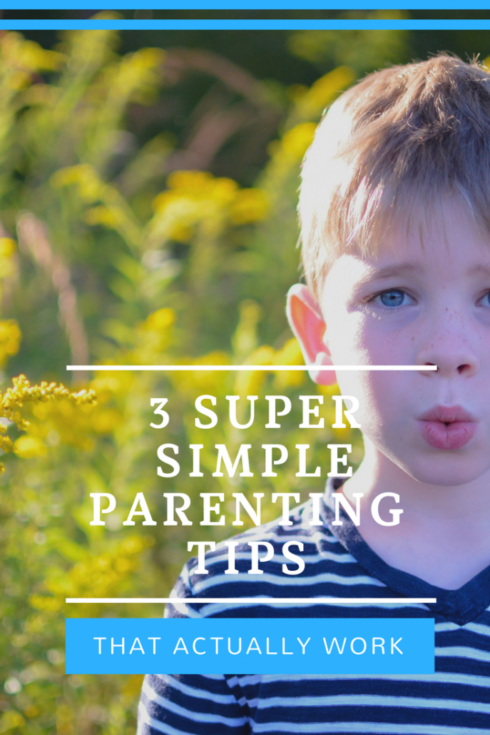 3 Super Simple Parenting Tips That Actually Work